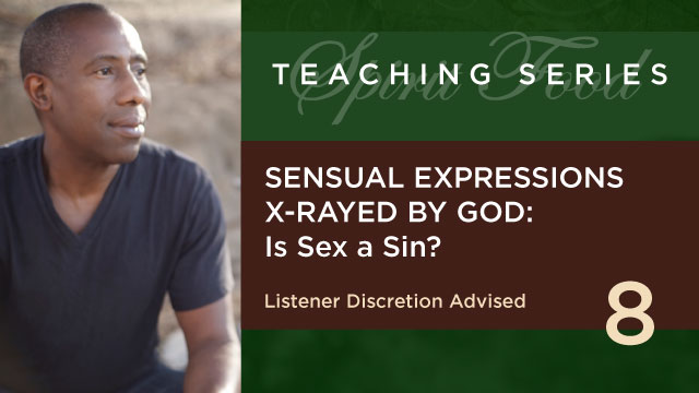 Sensual Expressions X-rayed by God – Part 8: Is Sex a Sin? – Spirit ...
