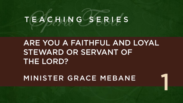 Are You a Faithful and Loyal Steward or Servant of The Lord? – Spirit ...