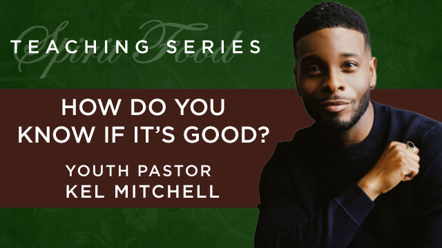 How Do You Know if it’s Good? – Spirit Food Christian Center