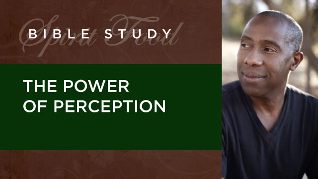 The Power of Perception – Spirit Food Christian Center